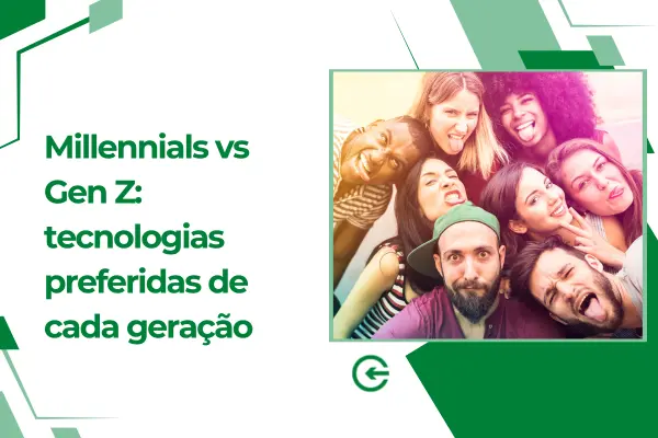 Millennials vs Gen Z: principais diferenças entre as gerações no digital