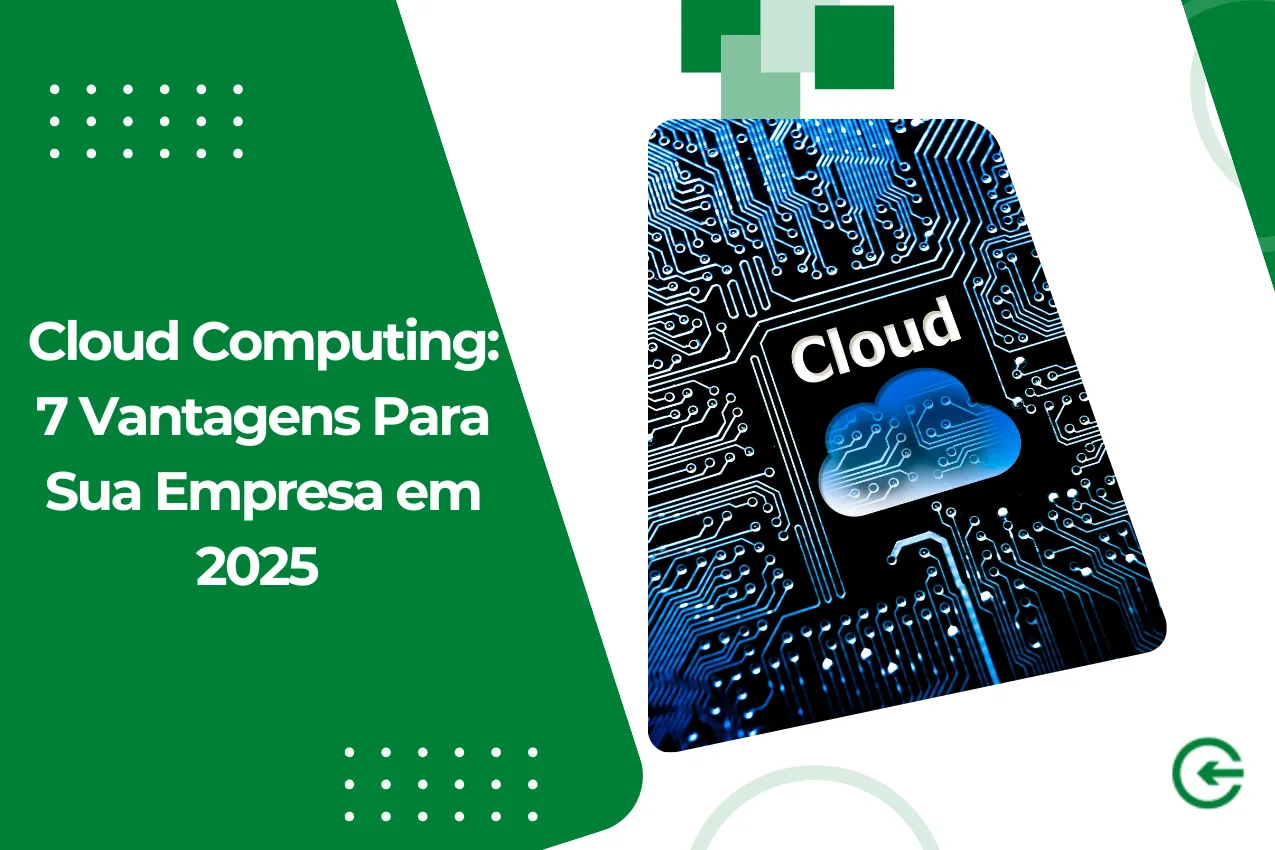Cloud Computing: 7 Vantagens Para Sua Empresa em 2025 - Acessei